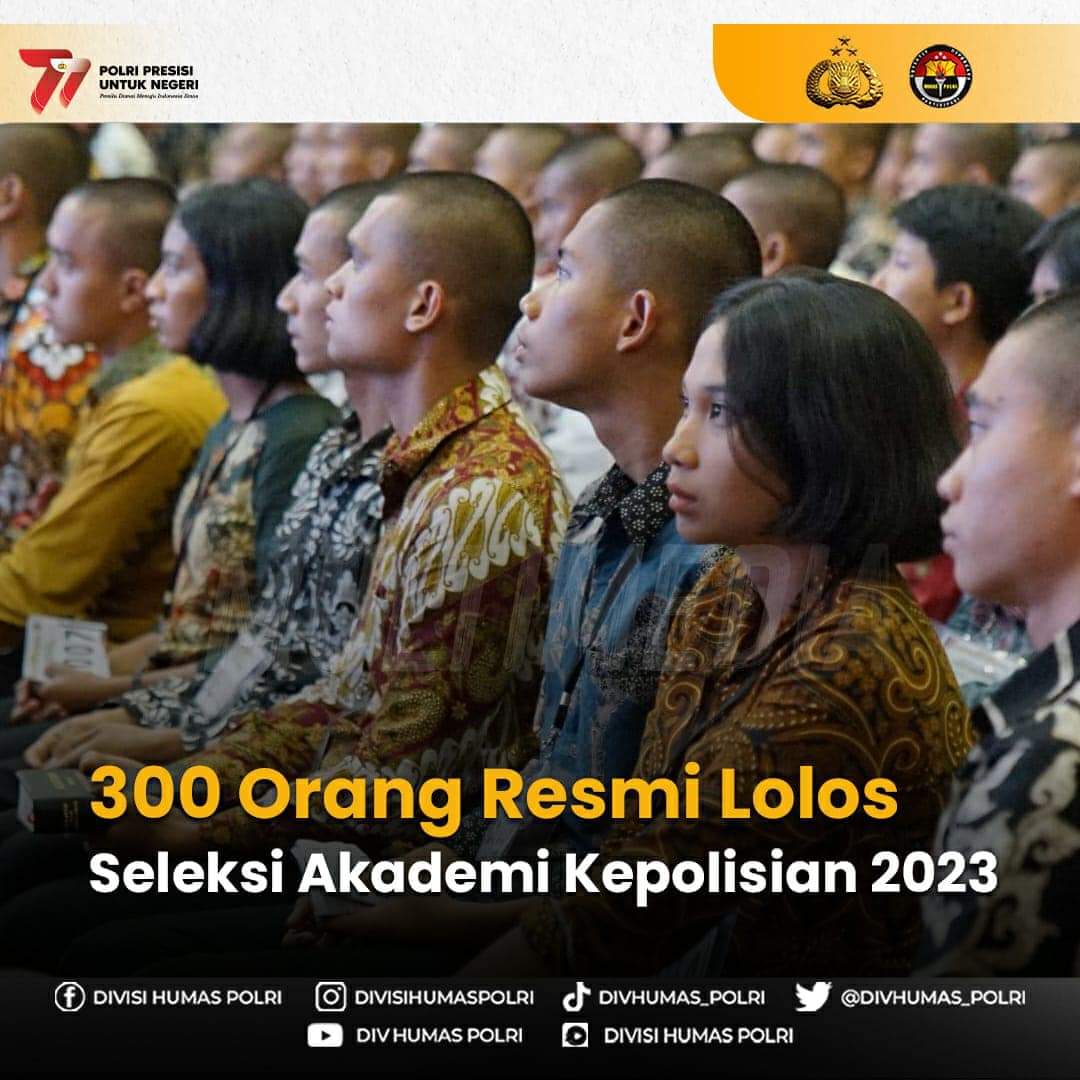 300 Orang Resmi Lolos Seleksi Akademi Kepolisian 2023 - Maspolin.id
